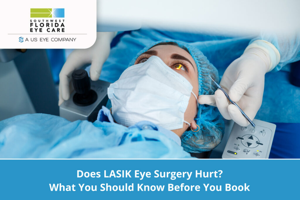 Is LASIK Eye Surgery Painful? Things to Know Before You Book